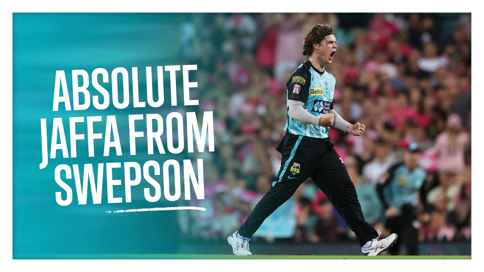 Absolute Jaffa From Swepson | Brisbane Heat